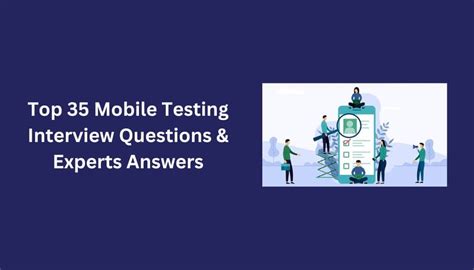 Top 35 Mobile Testing Interview Questions And Well Crafted Answers