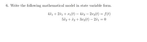 Solved 6 Write The Following Mathematical Model In State