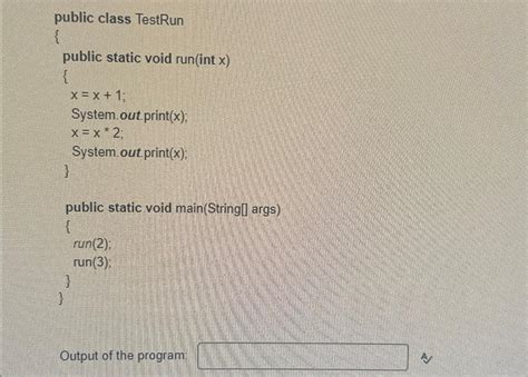 Solved Public Class Testrun Public Static Void Runint
