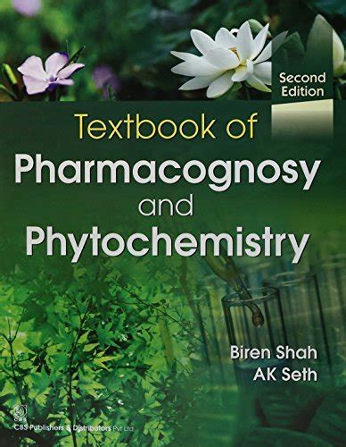 Textbook Of Pharmacognosy And Phytochemistry By B Shah Goodreads