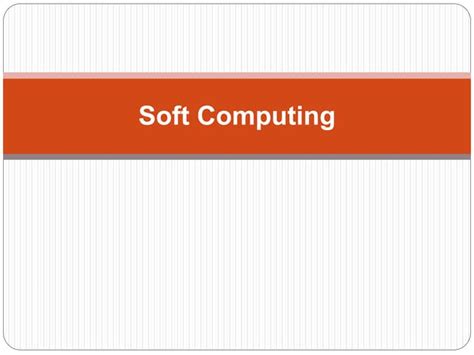 Soft Computing01 Pptx