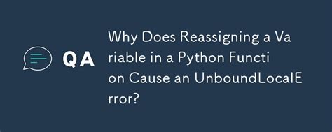 Python 함수에서 변수를 재할당하면 Unboundlocalerror가 발생하는 이유는 무엇입니까 파이썬 튜토리얼 Phpcn