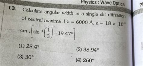 Calculate Angular Width In A Single Slit Diffration Of Central Maxima If