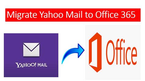 Migrate Yahoo Mail To Office Account Mailbox With All Emails