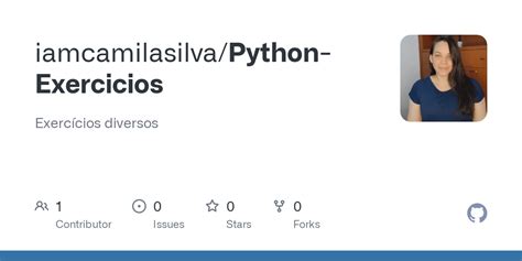 github iamcamilasilva python exercicios exercícios diversos