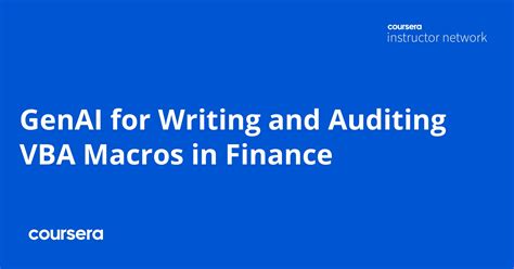 Genai For Writing And Auditing Vba Macros In Finance Coursera