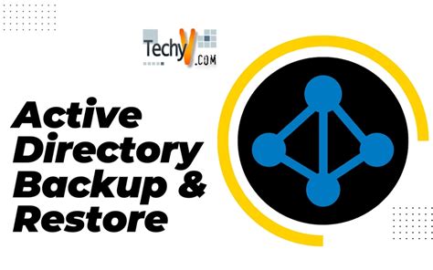 Active Directory Backup Restore Techyv