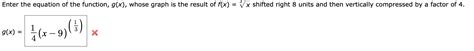 Solved Enter The Equation Of The Function G X Whose Chegg Com
