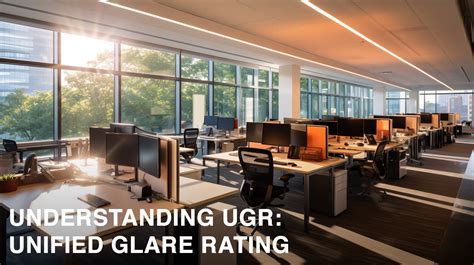 Understanding Unified Glare Rating Ugr Modernplace