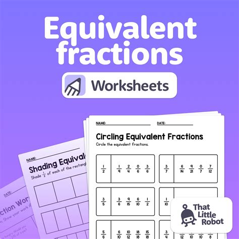 Equivalent Fraction Worksheets Printable Pdf That Little Robot