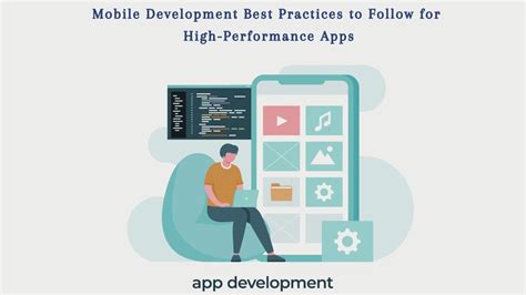 Mobile Development Best Practices To Follow For High Performance Apps