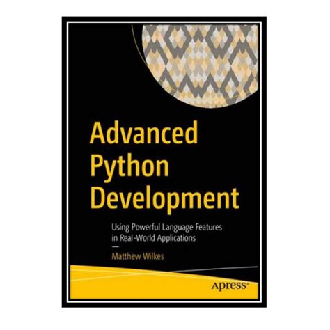 قیمت و خرید کتاب Advanced Python Development Using Powerful Language