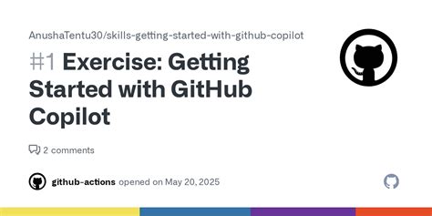 Exercise Getting Started With Github Copilot · Issue 1 · Anushatentu30skills Getting Started