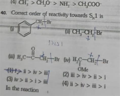 Correct Order Of Reactivity Towards S { N } 1 Is Brmg]cc1ccccc1 Ii M