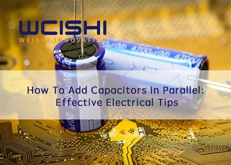 How To Add Capacitors In Parallel Effective Electrical Tips