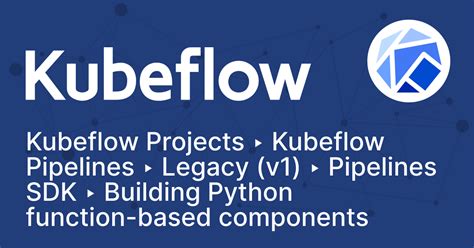 Building Python Function Based Components Kubeflow
