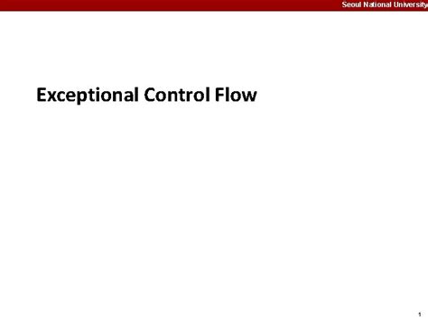 Seoul National University Exceptional Control Flow 1 Seoul