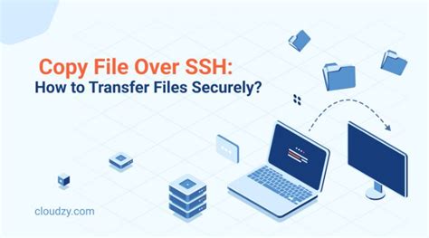 How To Copy File Over Ssh Mastering Secure File Transfers