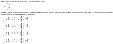 Solved Consider A Dynamical System Having A Generalized State Vector X