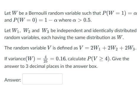 solved let w be a bernoulli random variable such that