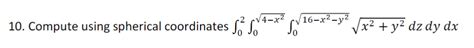 solved 10 compute using spherical coordinates