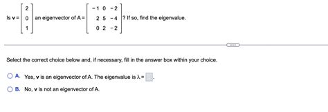 Is V [201] ﻿an Eigenvector Of A [ 10 225 402 2] ﻿if
