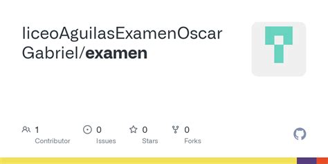 GitHub LiceoAguilasExamenOscarGabriel Examen