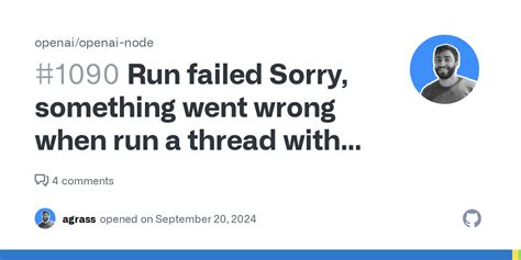 Run Failed Sorry Something Went Wrong When Run A Thread With A Imageurl · Issue 1090 · Openai