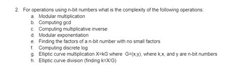 Solved 2 For Operations Using N Bit Numbers What Is The Complexity Of The Following
