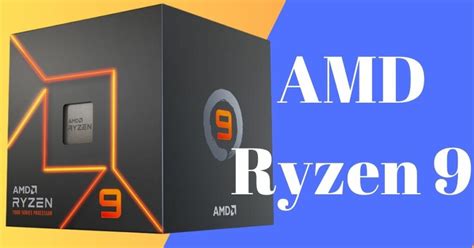 Amd Ryzen 9 Processors Exploring The Powerhouse
