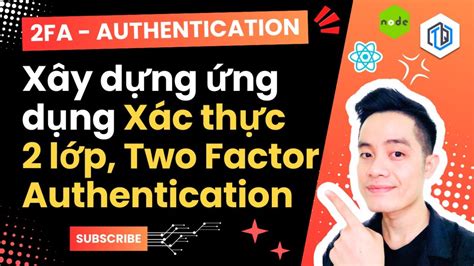 Xây dựng ứng dụng xác thực 2 lớp Two Factor Authentication 2FA