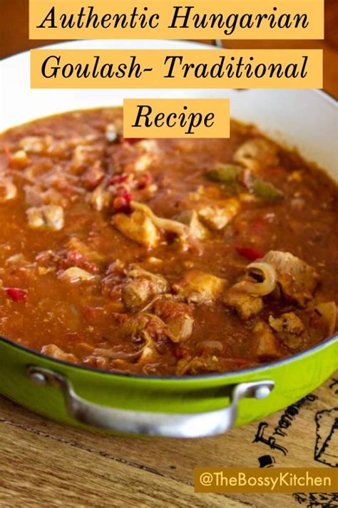 Authentic Hungarian Goulash Traditional Recipe
