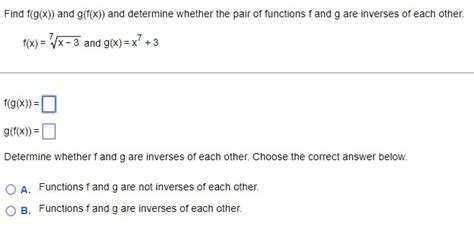 solved find f g x ﻿and g f x ﻿and determine whether the