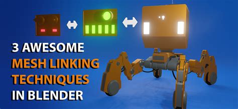 3 Awesome Mesh Linking Techniques In Blender Blendernation