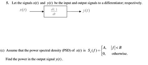 solved 5 let the signals x t and y t be the input and