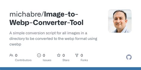 GitHub Michabre Image To Webp Converter Tool A Simple Conversion Script For All Images In A