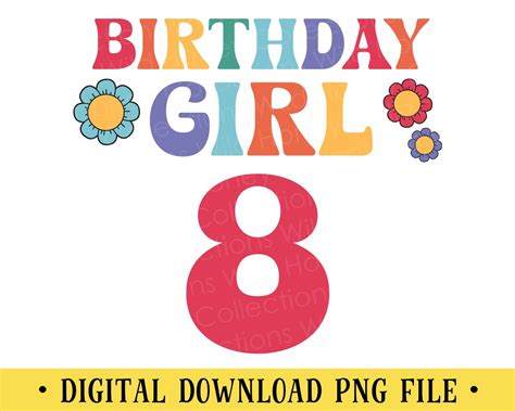 Birthday Girl Png File Retro Flowers Girls 8th Birthday Sublimation