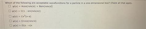 Solved Which Of The Following Are Acceptable Wavefunctions Chegg