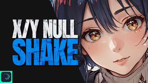 Xy Null Shake Tutorial Alight Motion Youtube
