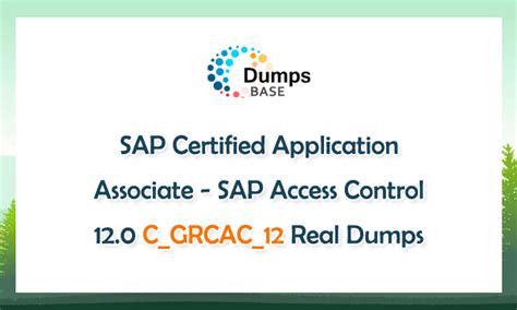 SAP Certified Application Associate SAP Access Control 12 0 C GRCAC 12 Real Dumps Dumpsbase