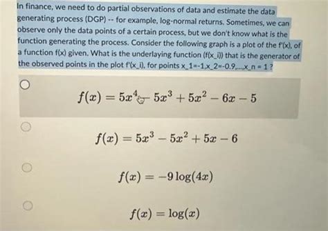 Solved In Finance We Need To Do Partial Observations Of