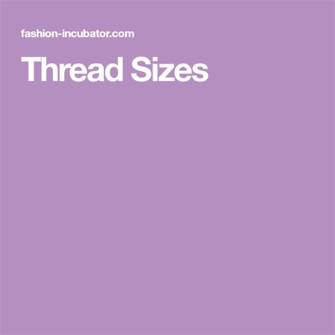 Thread Sizes Thread Sewing Hacks Embroidery Stitches