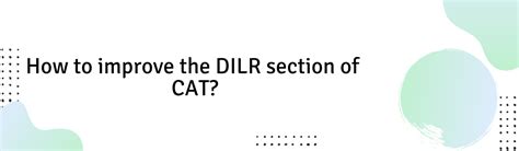 How To Improve The Dilr Section Of Cat