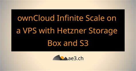 Owncloud Infinite Scale On A Vps With Hetzner Storage Box And S3
