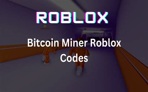 Bitcoin Miner Roblox Codes