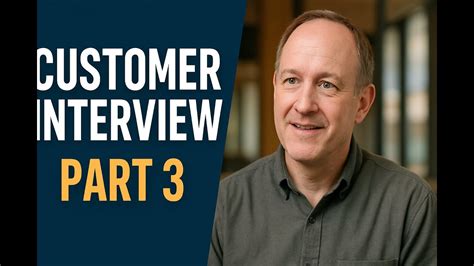 Part 3 Of Our Customer Interview Series Youtube