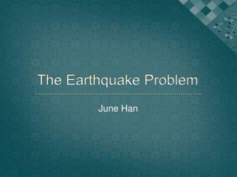 Ppt The Earthquake Problem Powerpoint Presentation Free Download Id2117529