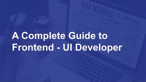 A Complete Guide To Frontend Ui Developer Pdf Web Development