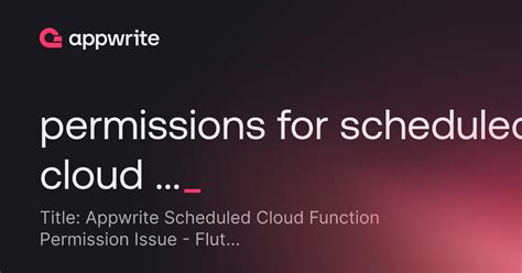 Permissions For Scheduled Cloud Function Threads Appwrite