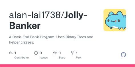 github alan lai1738 jolly banker a back end bank program uses binary trees and helper classes